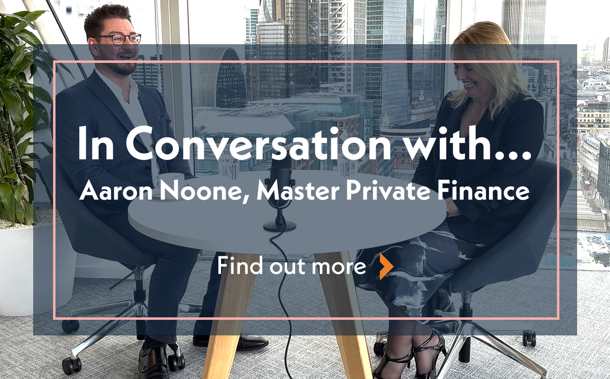 In Conversation With... Aaron Noone, Master Private Finance - MTF